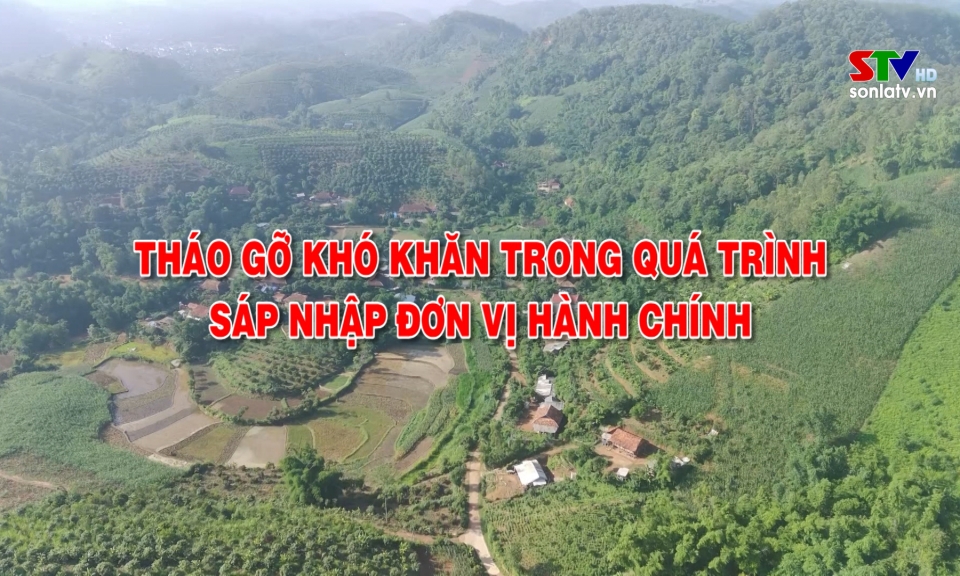 Tháo gỡ khó khăn trong quá trình sáp nhập đơn vị hành chính - Báo và ...