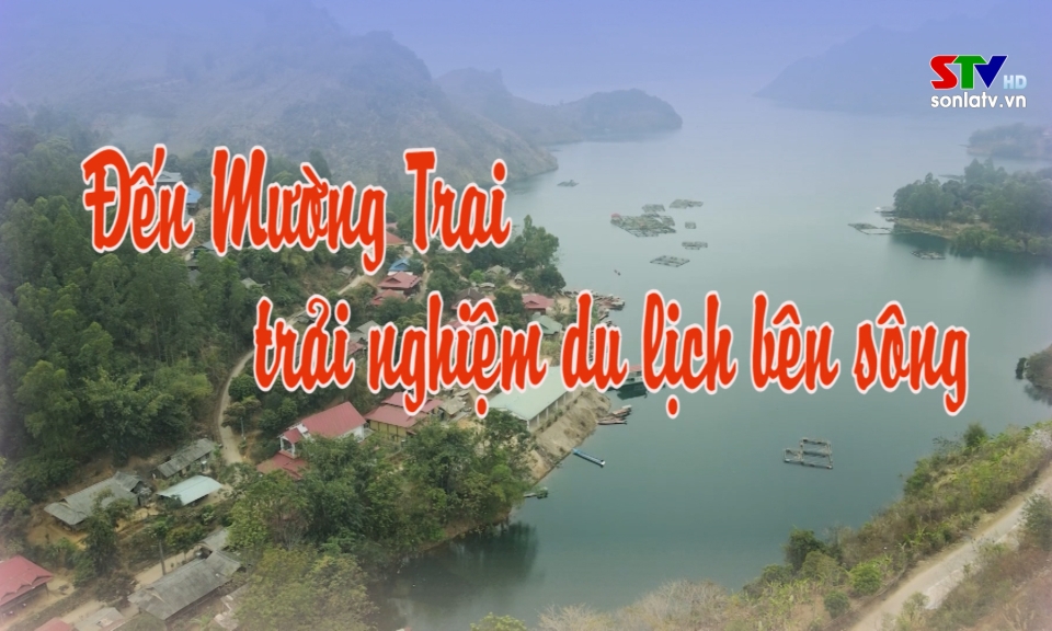 Sơn La miền đất và con người: Đến Mường Trai trải nhiệm du lịch - Báo ...